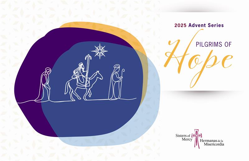Advent 2025: Pilgrims of Hope - Sisters of Mercy